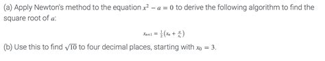 Solved A Apply Newton S Method To The Equation X A Chegg Com