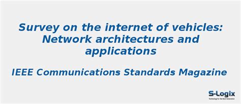 Network Architectures And Applications Survey On The Internet Of Vehicles S Logix