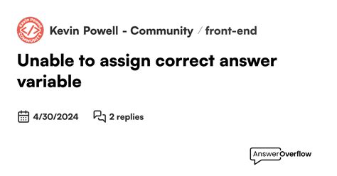 Unable To Assign Correct Answer Variable Kevin Powell Community