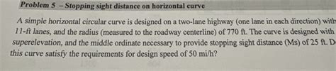 [solved] problem 5 stopping sight distance on horizontal