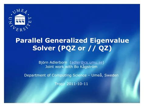 Ppt Generalized Eigenvalue Solver Pqz For High Performance Computing