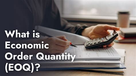 What Is Economic Order Quantity And How To Calculate It