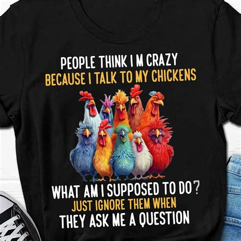 People Think Im Crazy Because I Talk To My Chickens What Am I Supposed