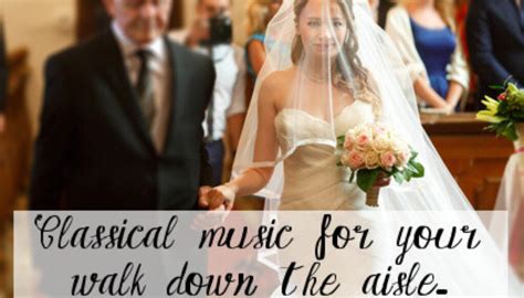Traditional Classical Wedding Ceremony Processional Songs