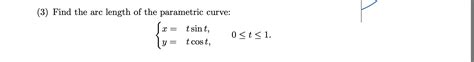 Solved 3 Find The Arc Length Of The Parametric Curve
