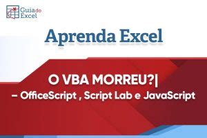 VBA Morreu OfficeScript Script Lab E JavaScript Guia Do Excel