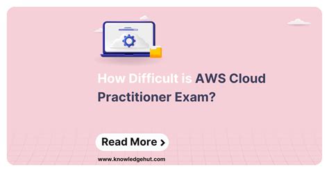How Difficult Is The AWS Cloud Practitioner Exam
