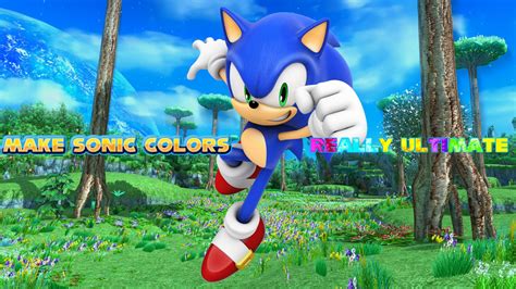 Making Sonic Colors Really Ultimate Tutorial For Sonic Colors Sc