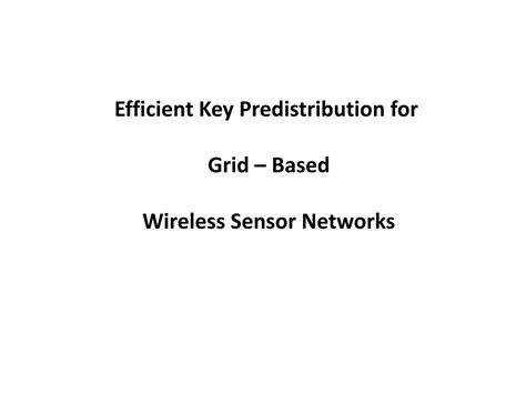 Ppt Efficient Key Predistribution For Grid Based Wireless Sensor Networks Powerpoint