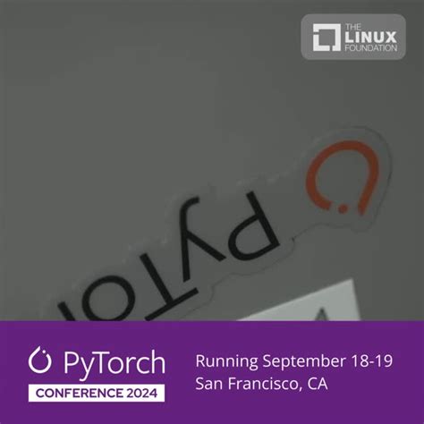 The Linux Foundation On Linkedin Pytorchconf Ai Pytorch Opensource