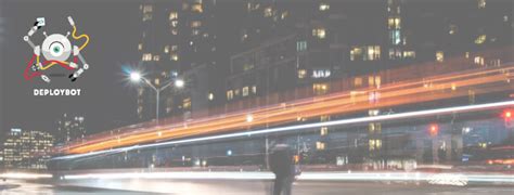 Why You Should Be Using Deploybot