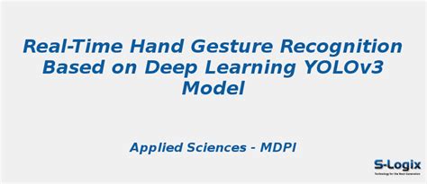 Real Time Hand Gesture Recognition Based On Deep Learning YOLOv S Logix