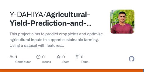 Github Y Dahiya Agricultural Yield Prediction And Optimization This Project Aims To Predict