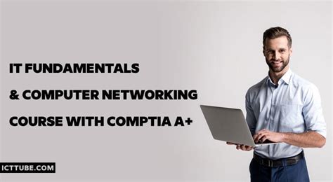 It Fundamentals And Computer Networking Course With Comptia A Icttube