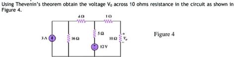 Using Thevenins Theorem Obtain The Voltage V0 Across 10 Ohms