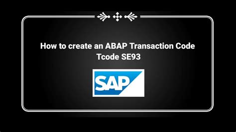 How To Create An Sap Abap Transaction Code In Tcode Se93 Youtube