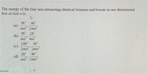 [answered] The Energy Of The Four Non Interacting Identical Fermions Kunduz