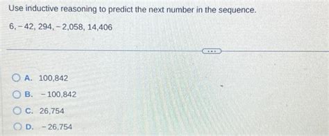 Solved Use Inductive Reasoning To Predict The Next Number In