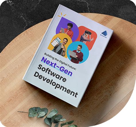 Building A Digital Future With Next Gen Software Development
