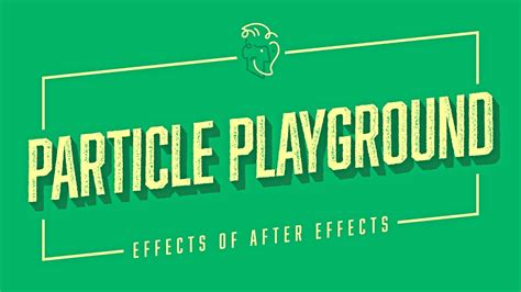 Particle Playground Effects Of After Effects Youtube