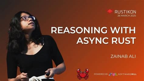 Reasoning With Async Rust By Zainab Ali Rustikon Conference 2025