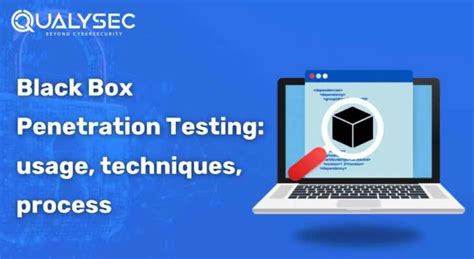 Black Box Penetration Testing Types Tools And Techniques