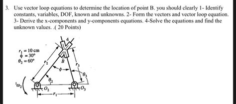 Solved 3 Use Vector Loop Equations To Determine The