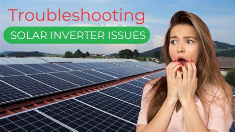 Troubleshooting Solar Inverter Issues A Comprehensive Problems And Solutions Guide