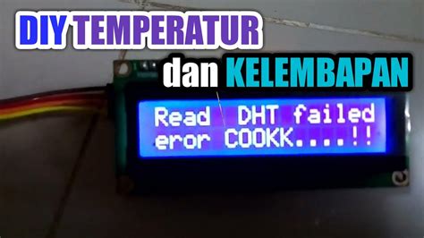Suhu Dan Kelembapan Dengan Sensor Dht 11 Tampilan Lcd Youtube