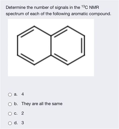 Solved Determine The Number Of Signals In The C NMR Chegg Com