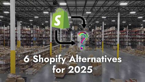 6 Shopify Alternatives For 2025