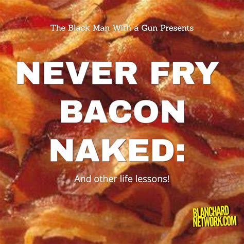 Never Fry Bacon Naked And Other Life Lessons Rev Kenn