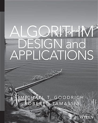 Algorithm Design And Applications Goodrich Michael T Tamassia