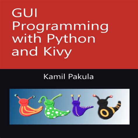 Gui Programming With Python And Kivy E Book Prospero Coder