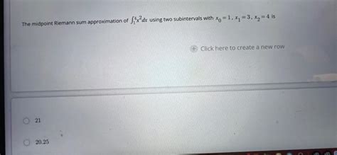 Solved The Midpoint Riemann Sum Approximation Of ∫14x2dx
