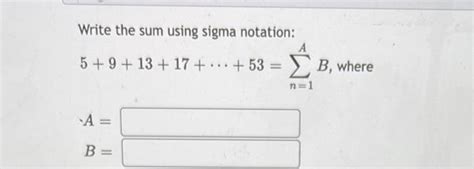 solved write the sum using sigma notation