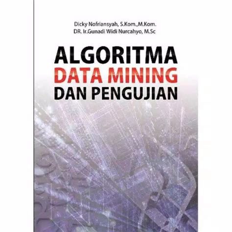 Jual Buku Algoritma Data Mining Dan Pengujian Buku Original Kab Sleman Bosbukujogja