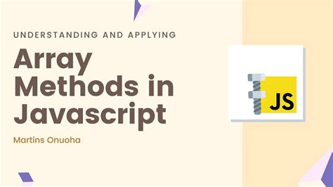 Understanding And Applying Array Methods In Javascript