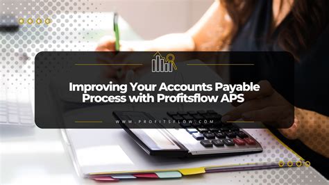 Improving Your Accounts Payable Process With Profitsflow Aps Profitsflow