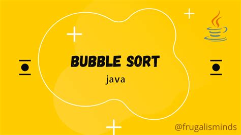 Java Bubble Sort Example Frugalisminds