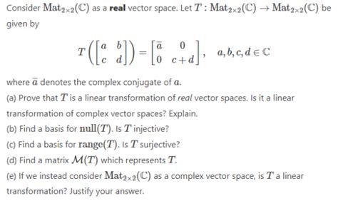 solved consider mat2×2 c as a real vector space let