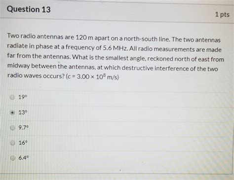 Solved Question 13 1 Pts Two Radio Antennas Are 120 M Apart