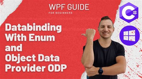 In This Video You Will Learn How To Use Databinding With Enum And Odp Wpf Guide For Beginners