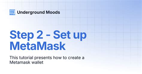 Step Set Up MetaMask Underground Moods
