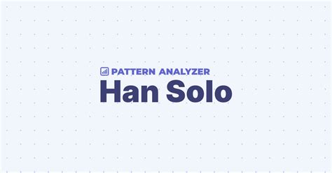 Han Solo Pattern Analyzer