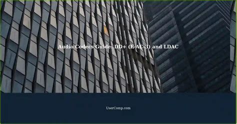 Understanding Audio Codecs A Tech Support Guide For Dd E Ac 3 And Ldac