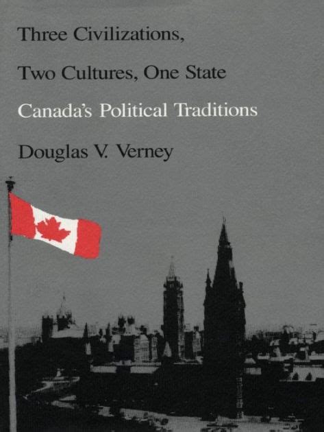 Three Civilizations Two Cultures One State Canadas Political