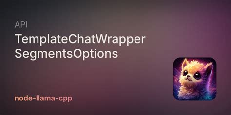 Type Alias Templatechatwrappersegmentsoptions Node Llama Cpp