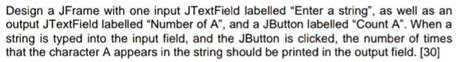 Solved Design A Jframe With One Input Jtextfield Labelled