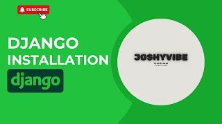 How To Install Django Building Your First Django App Doovi
